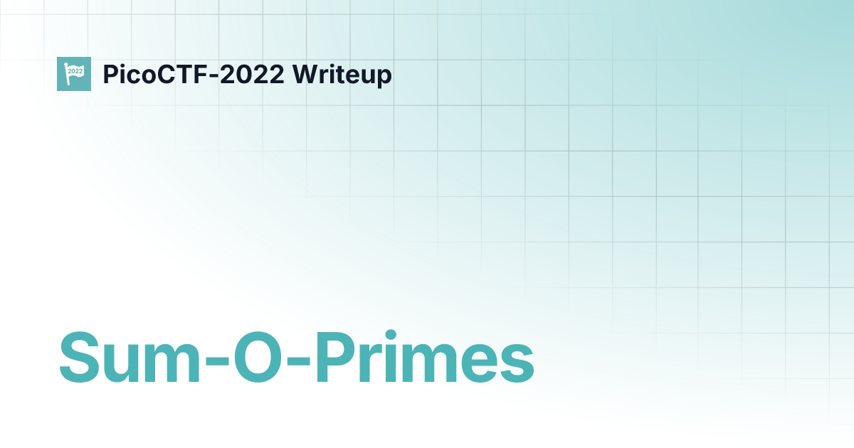 Sum-O-Primes | PicoCTF-2022 Writeup