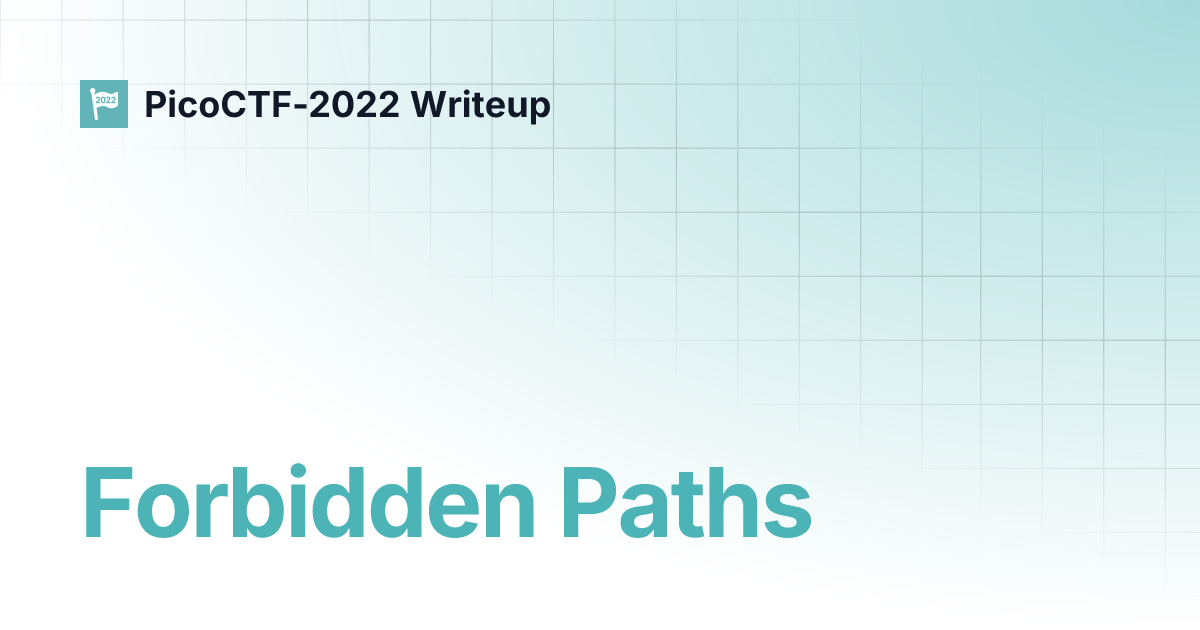 Forbidden Paths | PicoCTF-2022 Writeup